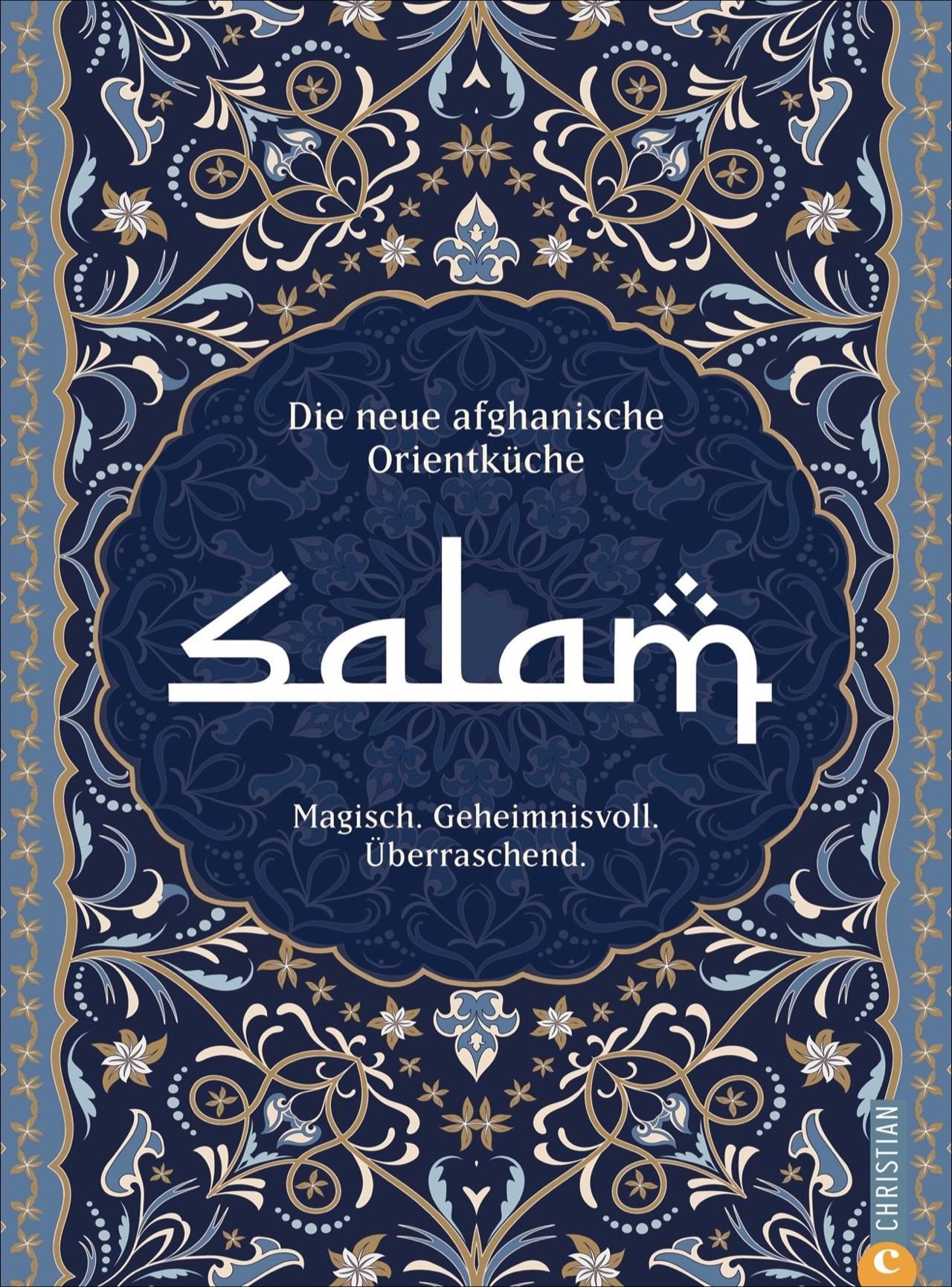 Salam Die Orientküche meiner afghanischen Heimat. Magisch ...
